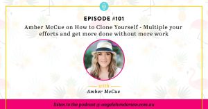 Amber McCue on How to Clone Yourself - Multiple your efforts and get ...