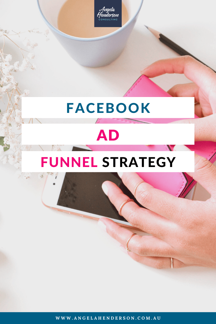 Facebook Ad Funnel Strategy | Angela Henderson Consulting