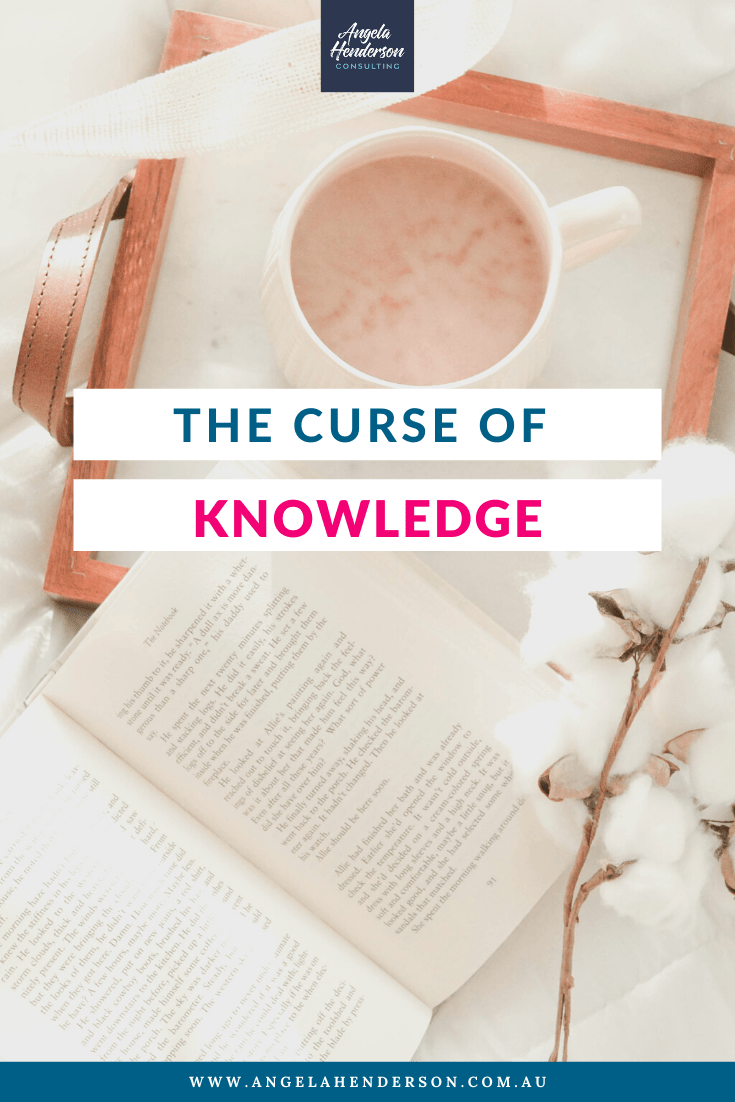The Curse of Knowledge | Angela Henderson Consulting