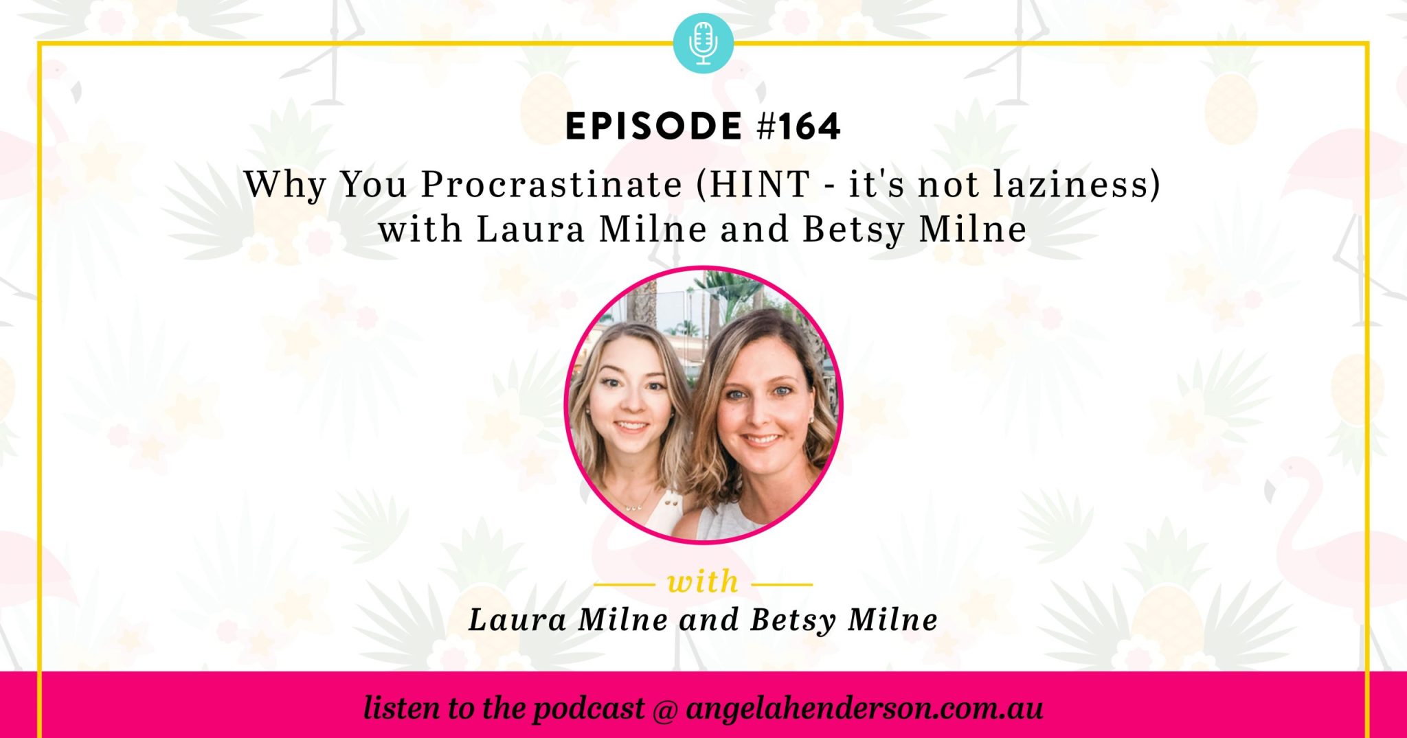 Why You Procrastinate (HINT - it's not laziness) with Laura Milne and ...